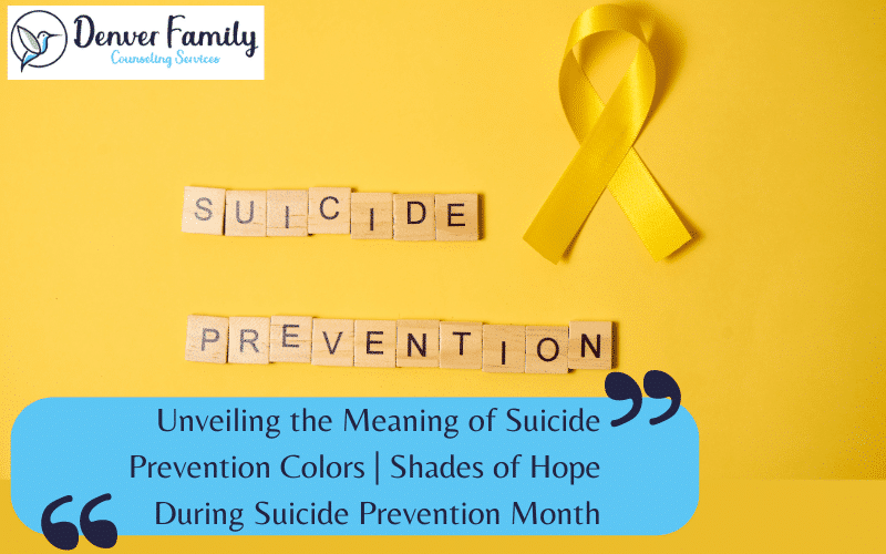Unveiling the Meaning of Suicide Prevention Colors | Shades of Hope ...